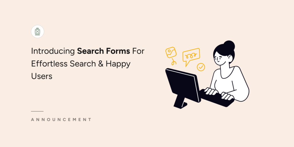 Introducing Search Forms For Effortless Search & Happy Users